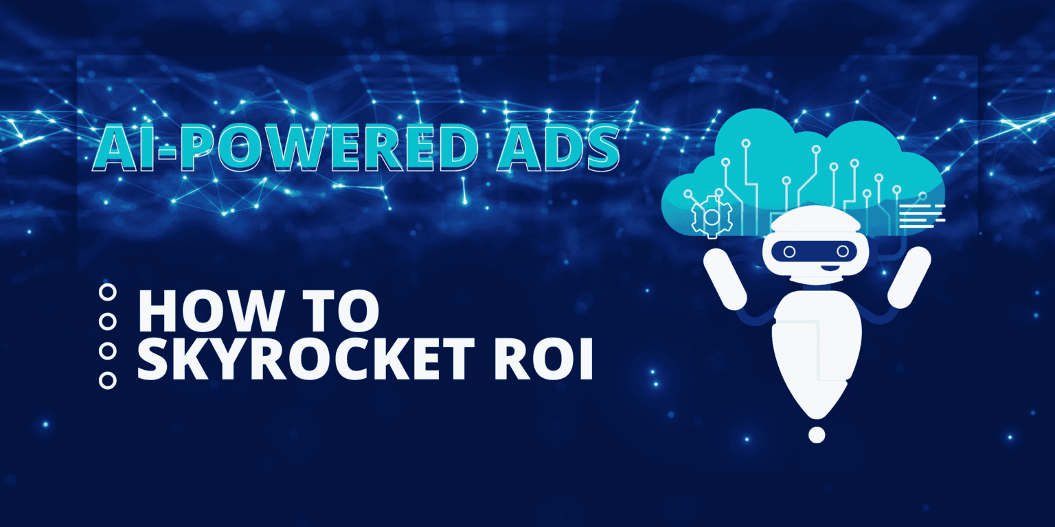 AI-Powered Ads: How to Skyrocket ROI in 2025: 7 Proven Strategies